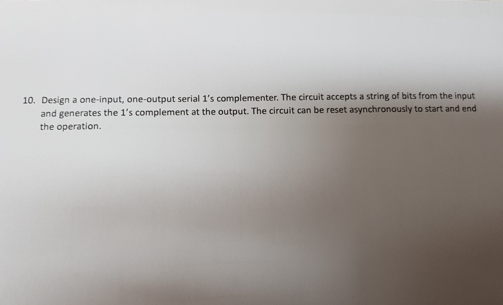 Solved 10. Design a one-input, one-output serial 1's | Chegg.com