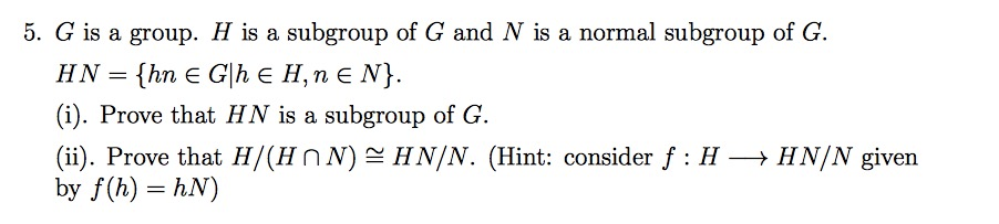 Solved 5. G is a group. H is a subgroup of G and N is a | Chegg.com