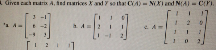 Given each matrix A, find matrices X and Y so that | Chegg.com