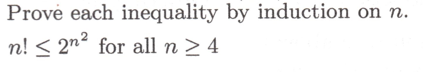 Solved Prove each inequality by induction on n. n! le 2n2 | Chegg.com