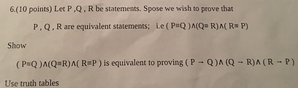 Solved Let, P, Q, R be statements. Spose we wish to prove | Chegg.com