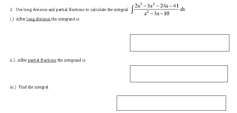 Solved 2x3 -3x2-24x-41 2. Use long division and patial | Chegg.com