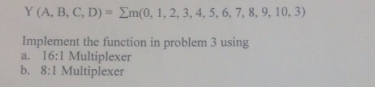 Solved Y (A, B, C, D)-Σm(0, 1, 2, 3, 4, 5, 6, 7, 8, 9, 10, | Chegg.com