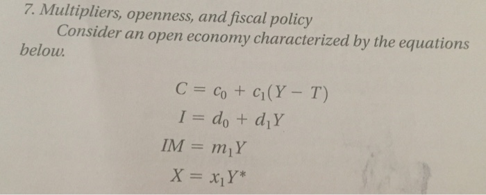 Solved 7. Multipliers, openness, and fiscal policy Consider | Chegg.com
