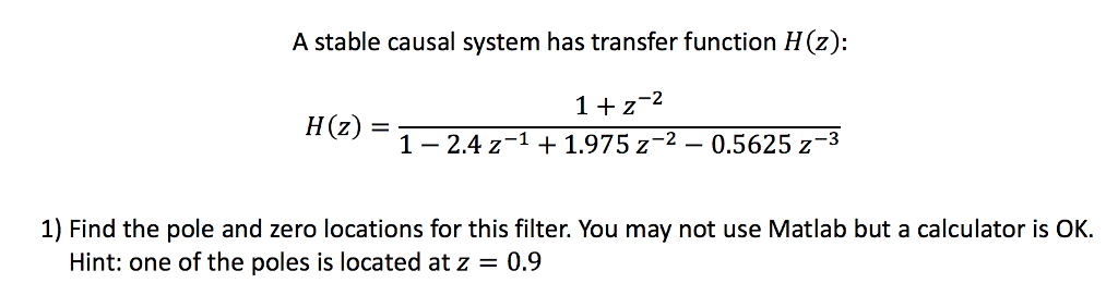Solved A stable causal system has transfer function H(z): 1 | Chegg.com