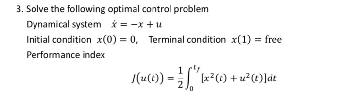 Solved Solve the following optimal control problem Dynamical | Chegg.com
