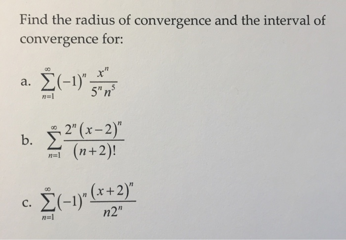 Solved Find the radius of convergence and the interval of | Chegg.com
