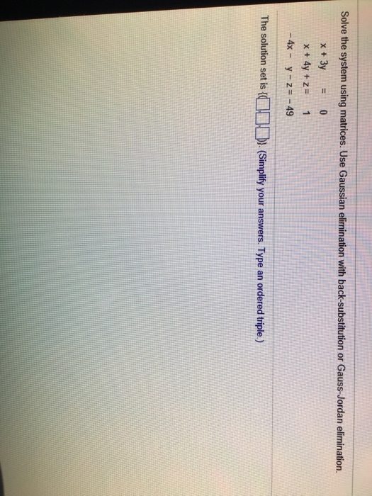 Solved Solve the system using matrices. Use Gaussian | Chegg.com