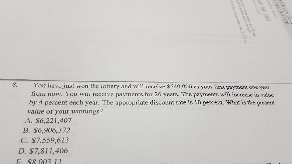 Solved 背 8. You have just won the lottery and will receive | Chegg.com