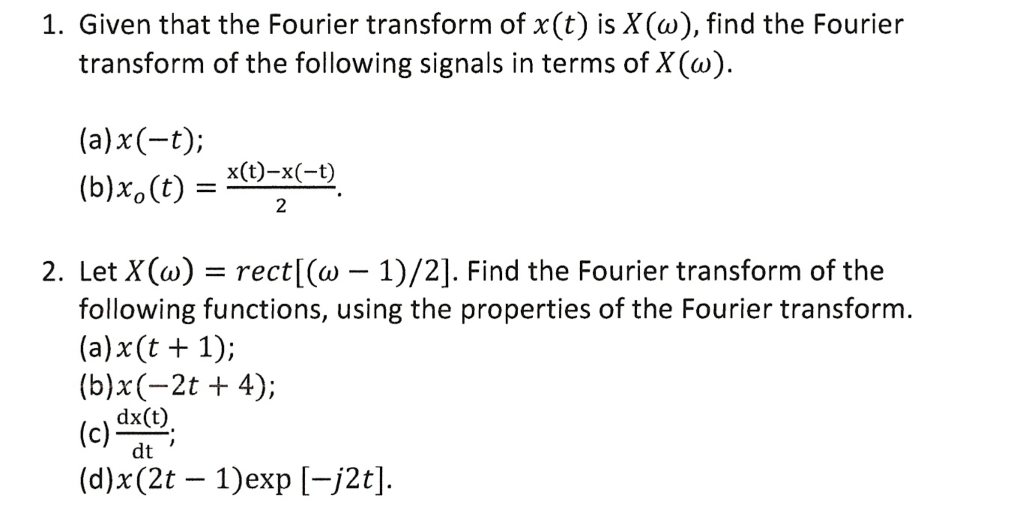 Solved Given that the Fourier transform of x(t) is X | Chegg.com