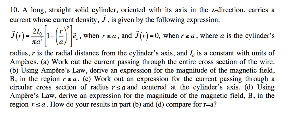 Solved 10. A long, straight solid cylinder, oriented with | Chegg.com
