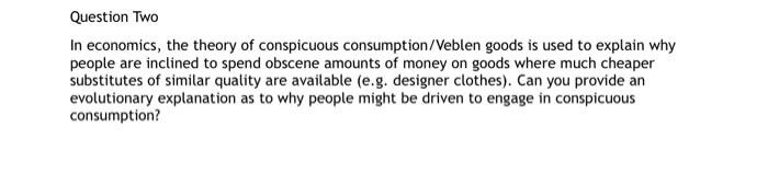 Solved In economics, the theory of conspicuous | Chegg.com