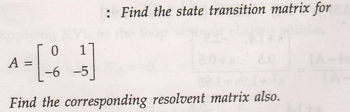 Solved : Find the state transition matrix for A= Find the | Chegg.com