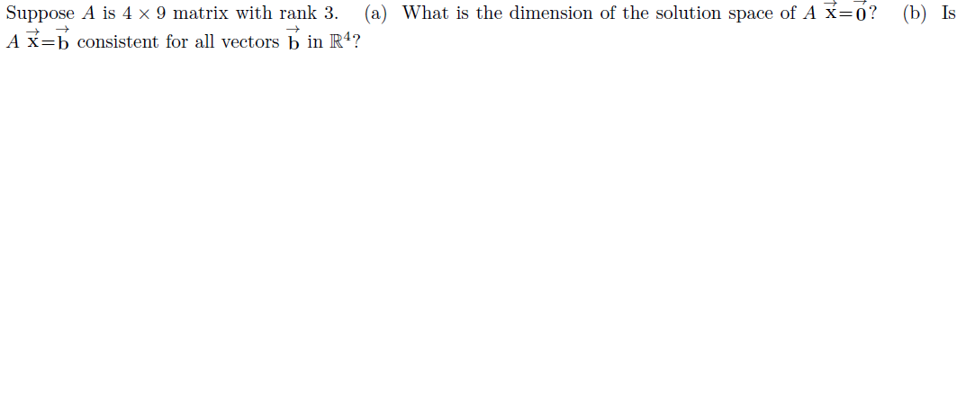 Solved Suppose A is 4 x 9 matrix with rank 3. (a) What is | Chegg.com