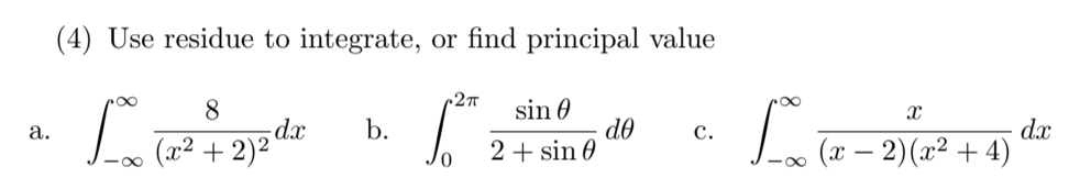 Solved (4) Use residue to integrate, or find principal value | Chegg.com