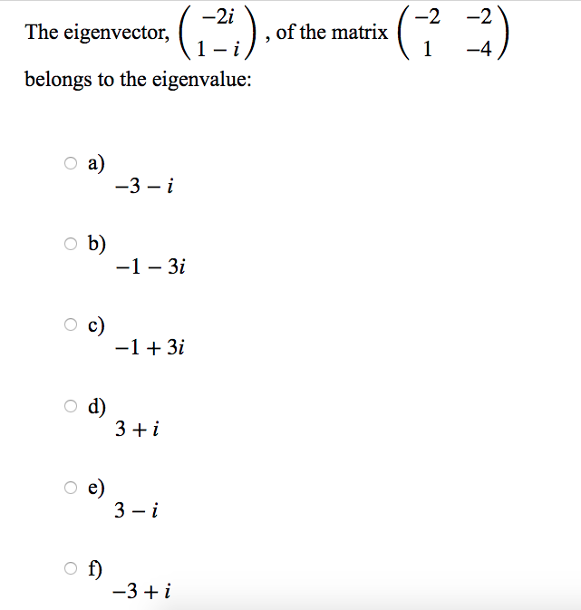 Solved 2i 1-i belongs to the eigenvalue: 2 -2 1-4 The | Chegg.com