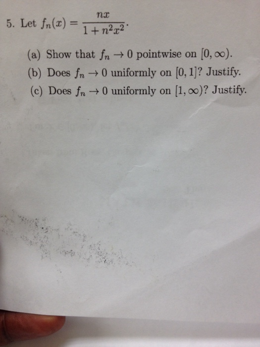 Solved Let f_n(x) = nx/1 + n^2x^2 Show that f_n rightarrow | Chegg.com