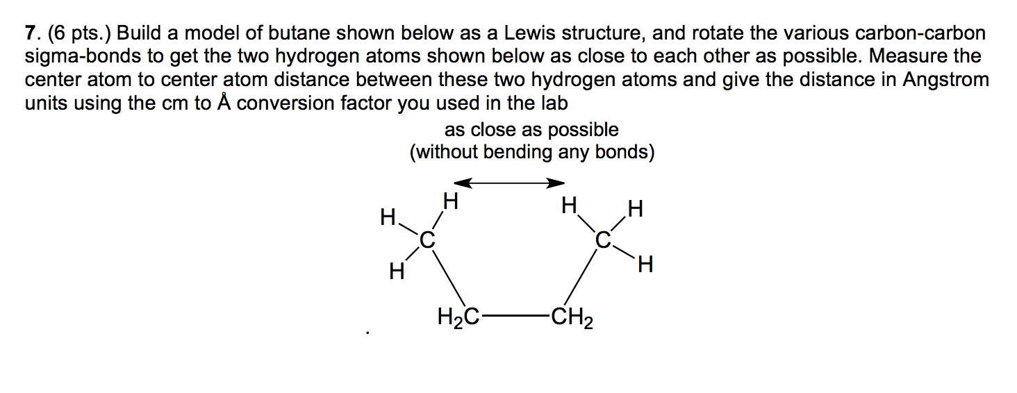 Solved Build a model of butane shown below as a Lewis | Chegg.com