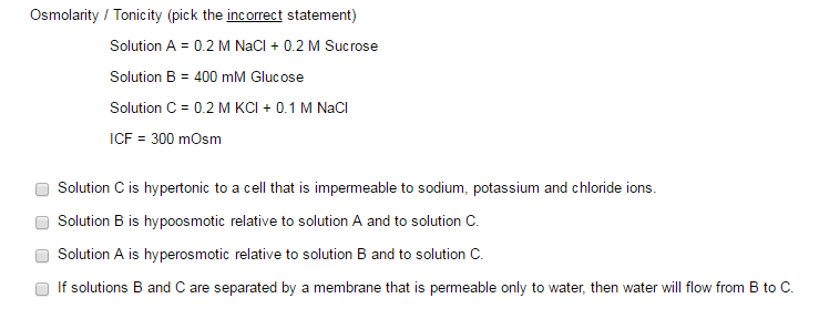 Solved Osmolarity/Tonicity (pick the incorrect statement) | Chegg.com