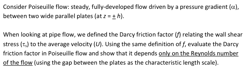 Solved Consider Poiseuille flow: steady, fully-developed | Chegg.com