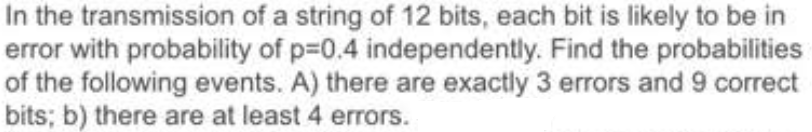 Solved In the transmission of a string of 12 bits, each bit | Chegg.com