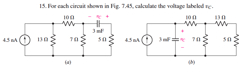 Solved For each circuit shown in Fig. 7.45, calculate the | Chegg.com