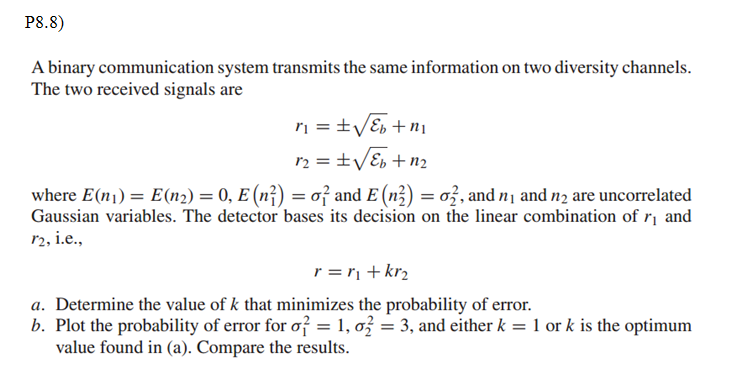 A binary communication system transmits the same | Chegg.com