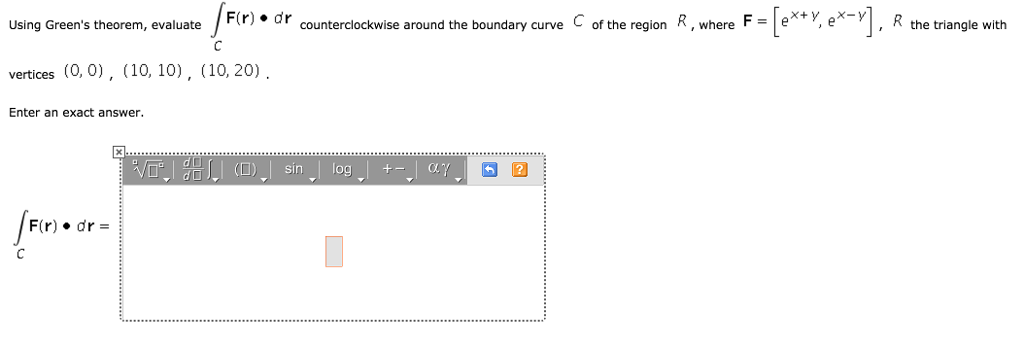 Solved Using Green's theorem, evaluate integral_C F(r) dr | Chegg.com