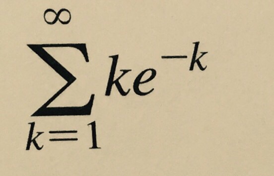 Solved Sigma k=1 to infinite ke^-k | Chegg.com