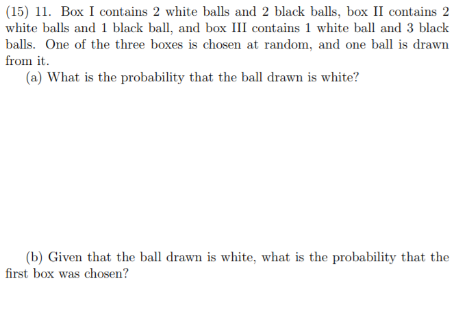 Solved (15) 11. Box I contains 2 white balls and 2 black | Chegg.com