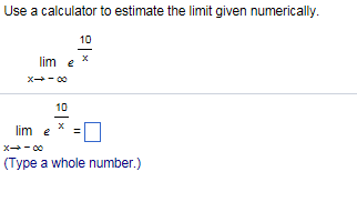 Solved Use a calculator to estimate the limit given | Chegg.com