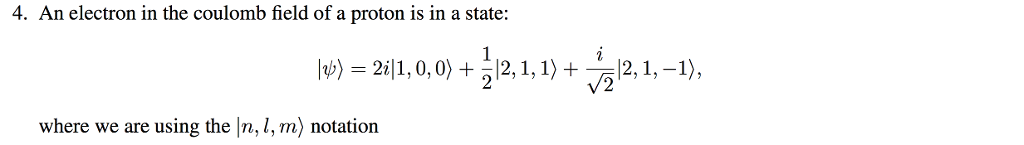 Solved 4 An Electron In The Coulomb Field Of A Proton Is In