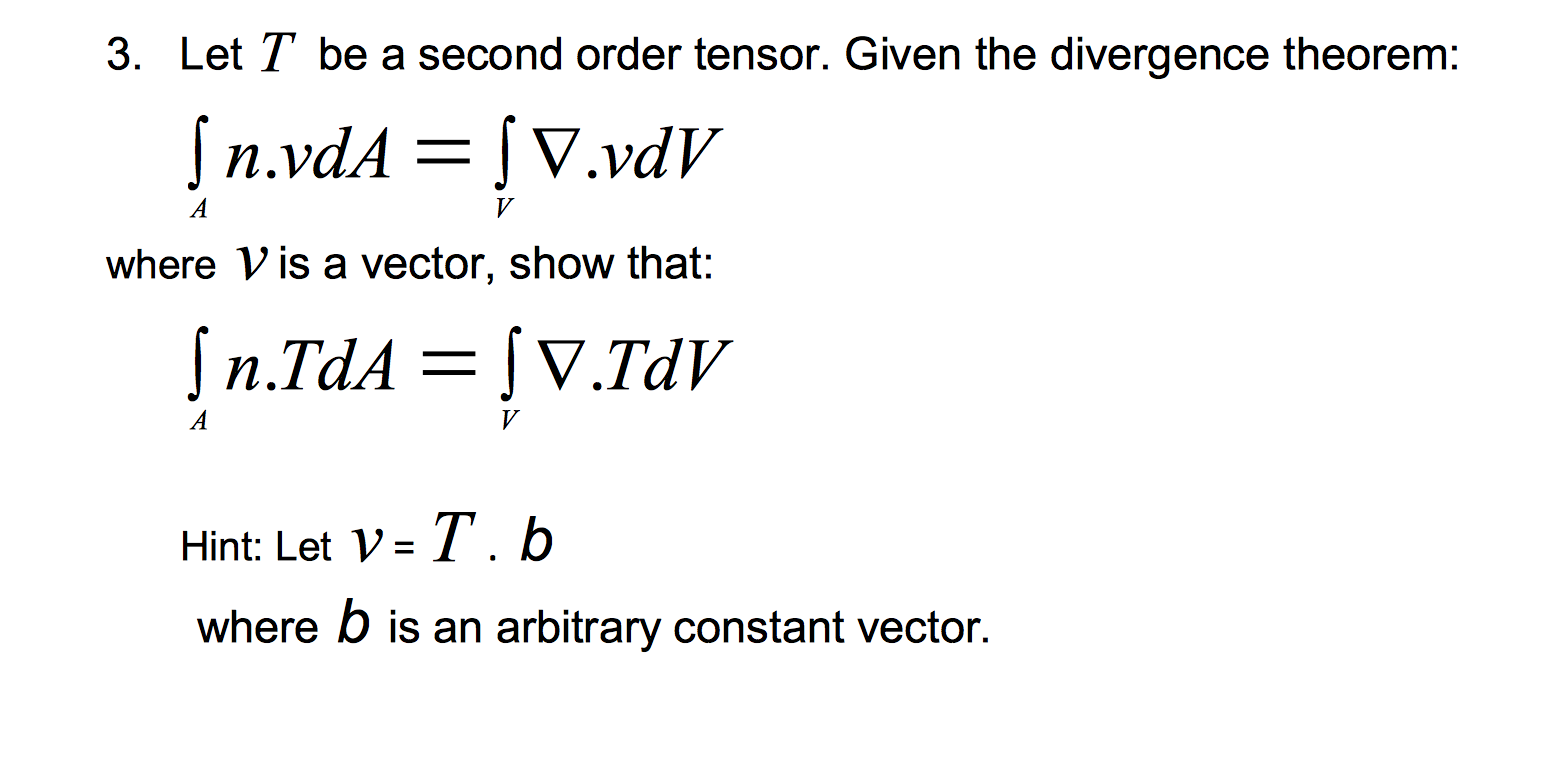 Solved Let T be a second order tensor. Given the divergence | Chegg.com