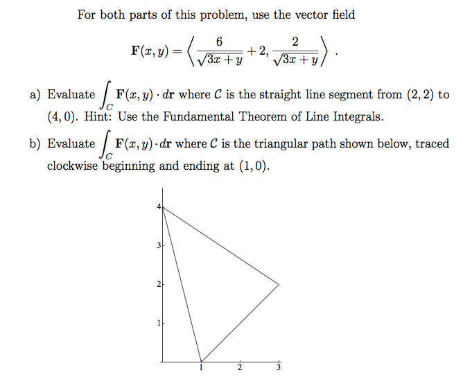Solved For both parts of this problem, use the vector field | Chegg.com