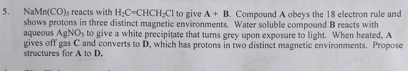 NaMn(CO)_5 reacts with H_2 C=CHCH_2 Cl to give A + B. | Chegg.com
