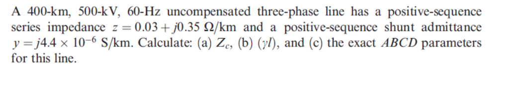 Solved A 400-km, 500-kV, 60-Hz uncompensated three-phase | Chegg.com