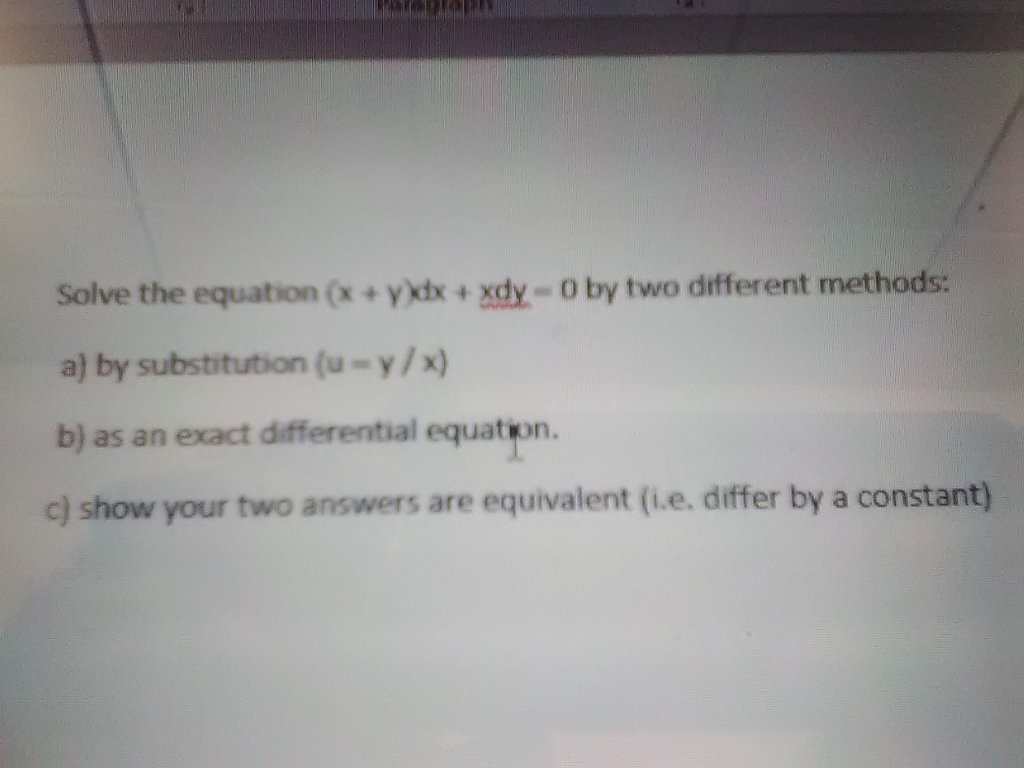 Solved Solve the equation (x + y) dx + xdy = 0 by two | Chegg.com