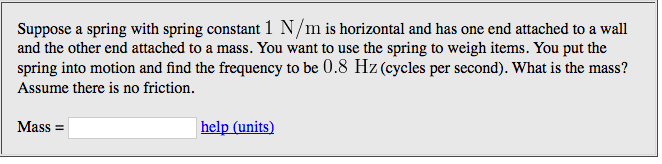 Solved Suppose a spring with spring constant 1 N/m is | Chegg.com