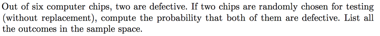 Solved Out of six computer chips, two are defective. If two | Chegg.com
