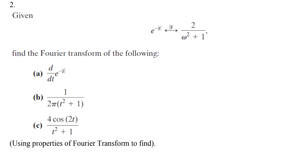 Solved 2. Given find the Fourier transform of the following: | Chegg.com