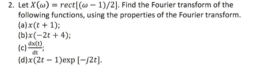 Solved Let X (omega) = rect [(omega - 1)/2]. Find the | Chegg.com