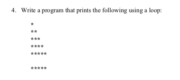 Solved 4. Write a program that prints the following using a | Chegg.com