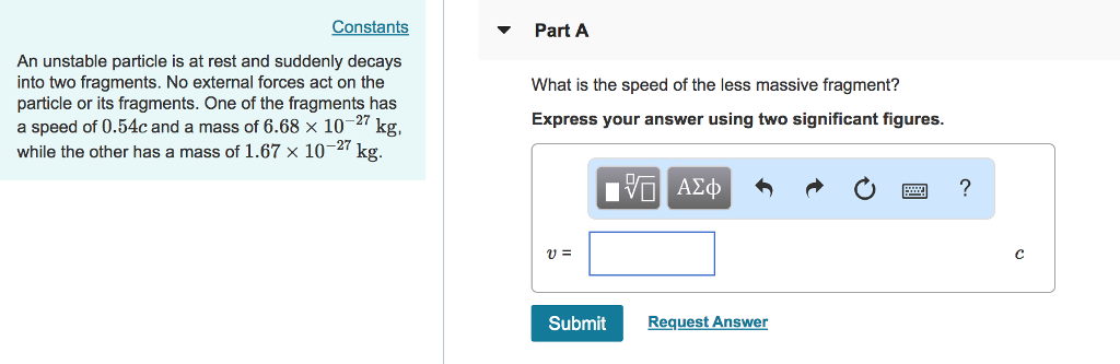 Solved onstants Part A An unstable particle is at rest and | Chegg.com