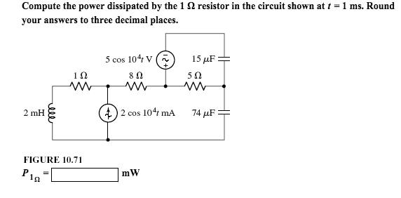 Solved Compute the power dissipated by the 1 Ohm resistor in | Chegg.com