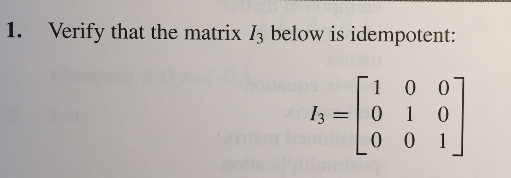 Solved Verify that the matrix I_3 below is idempotent : I_3 | Chegg.com