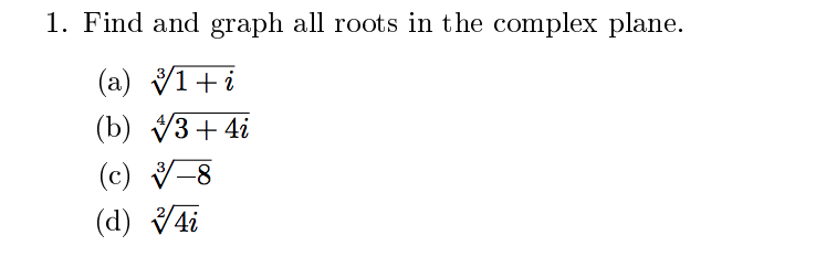 Solved 1 Find And Graph All Roots In The Complex Plane 3 