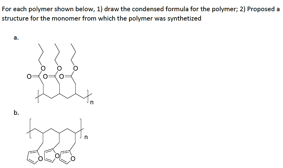 Solved For each polymer shown below, 1) draw the condensed | Chegg.com