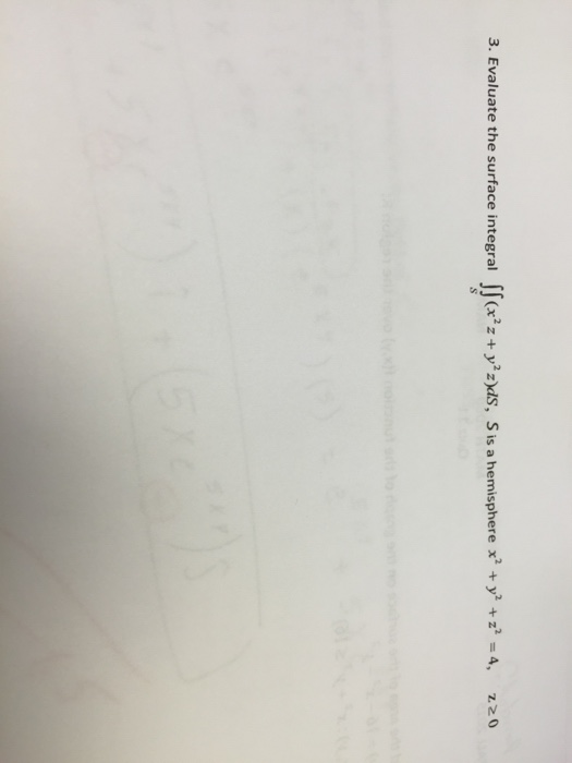 Solved Evaluate the surface integral double integral S (x^2z | Chegg.com