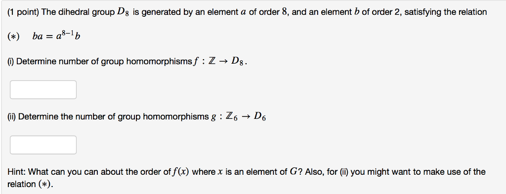 Solved (1 point) The dihedral group D8 is generated by an | Chegg.com