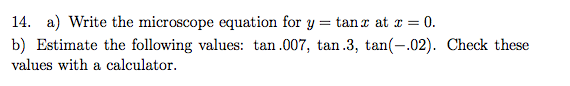 Solved Write the microscope equation for y = tanx at x = 0. | Chegg.com